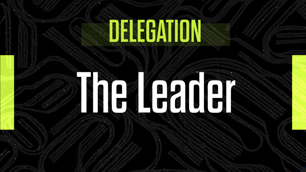 The Best Delegator: The Leader - LeaderINCREASE